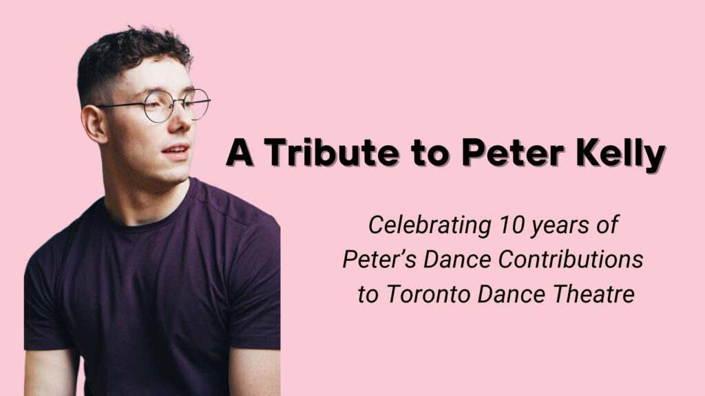 A TDT Tribute to Peter Kelly | Toronto Dance Theatre